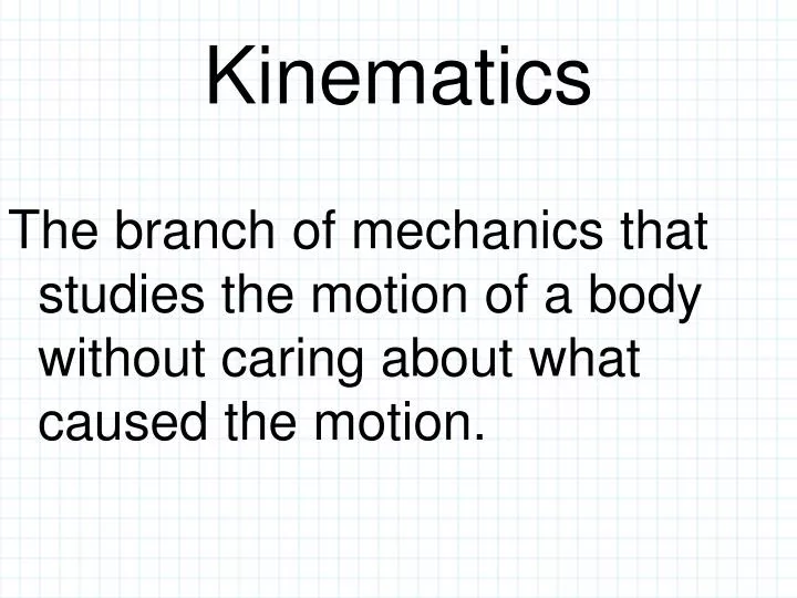 PPT - Kinematics PowerPoint Presentation, free download - ID:6128649