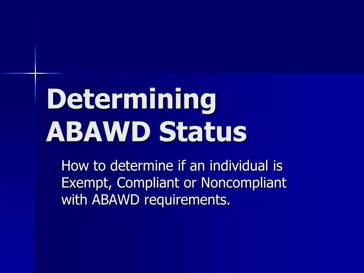 PPT - Determining ABAWD Status PowerPoint Presentation, free download ...