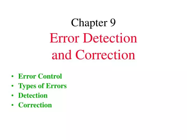 Ppt Chapter 9 Error Detection And Correction Powerpoint Presentation Id 6129475
