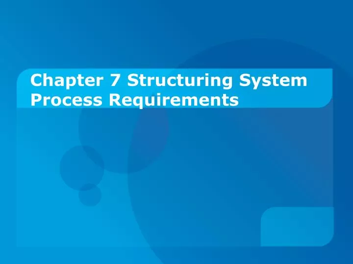 PPT - Chapter 7 Structuring System Process Requirements PowerPoint Presentation - ID:6130268