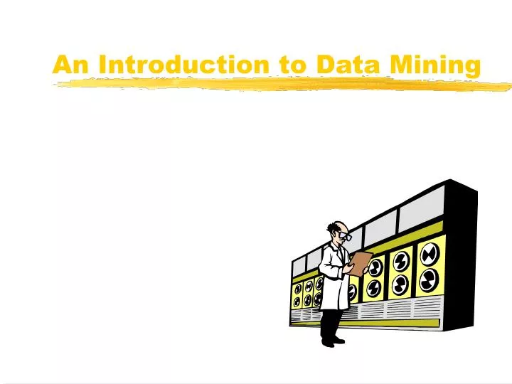 PPT - An Introduction to Data Mining PowerPoint Presentation, free ...