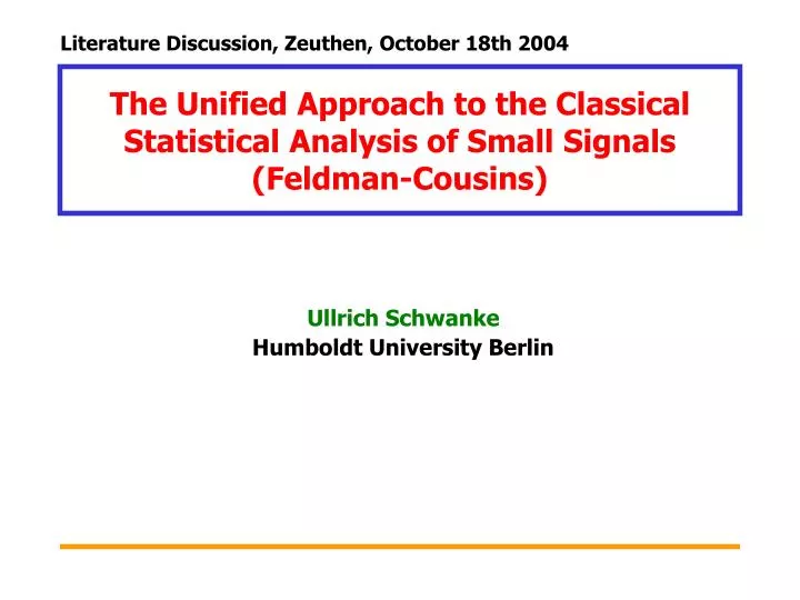 PPT - The Unified Approach to the Classical Statistical Analysis of ... PPT - The Unified Approach to the Classical Statistical Analysis of ...