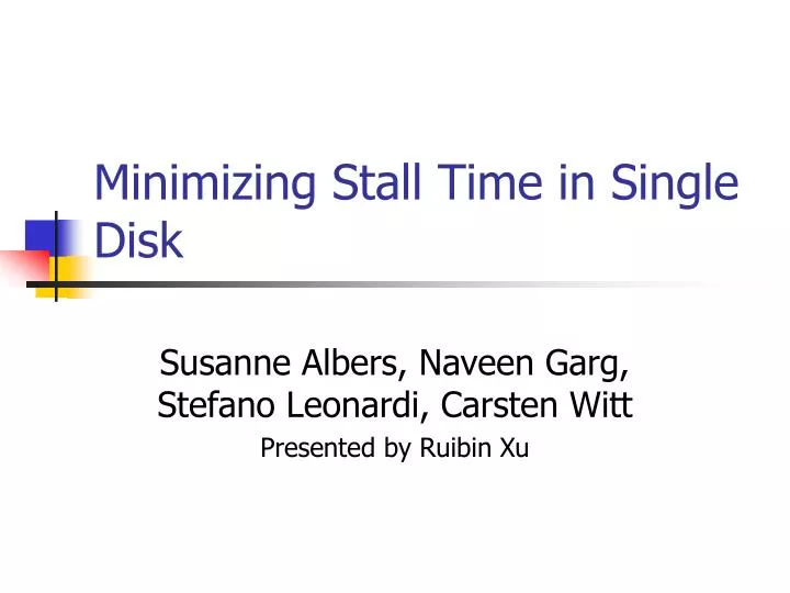 PPT - Minimizing Stall Time in Single Disk PowerPoint Presentation ...