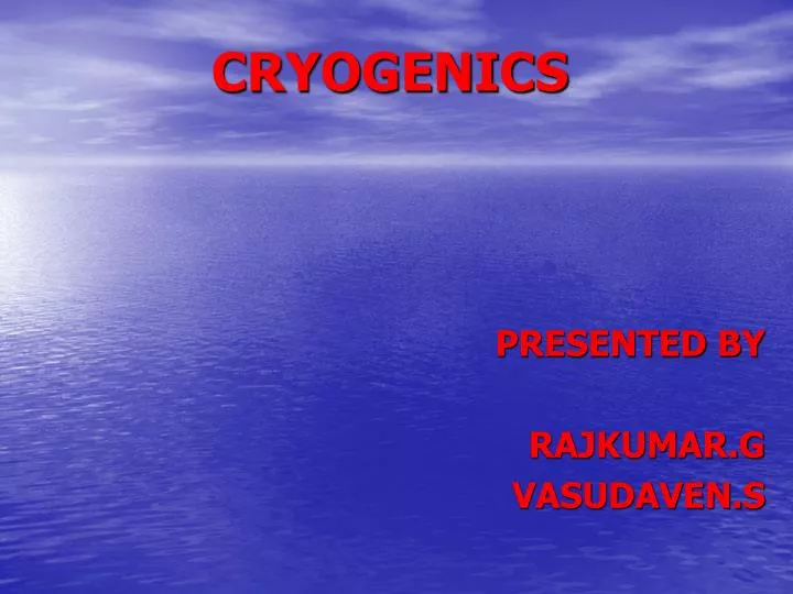 PPT - CRYOGENICS PowerPoint Presentation, free download - ID:6134840