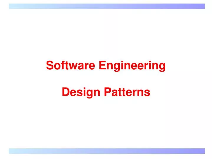 PPT - Software Engineering Design Patterns PowerPoint Presentation ... PPT - Software Engineering Design Patterns PowerPoint Presentation ...