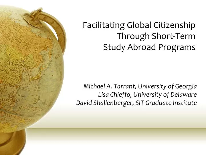 PPT - Facilitating Global Citizenship Through Short-Term Study Abroad ...