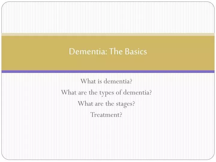 PPT - Dementia: The Basics PowerPoint Presentation, free download - ID ...