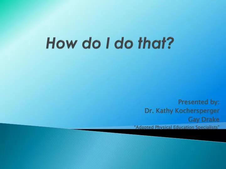 PPT - How do I do that? PowerPoint Presentation, free download - ID:6140958