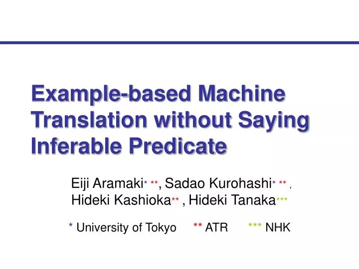 PPT - Example-based Machine Translation without Saying Inferable ...