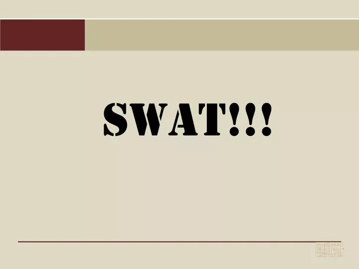 PPT - SWAT!!! PowerPoint Presentation, free download - ID:6144187