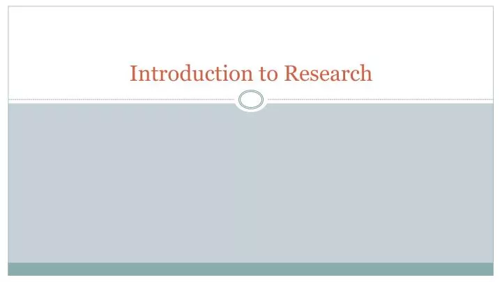 PPT - Introduction to Research PowerPoint Presentation, free download ...