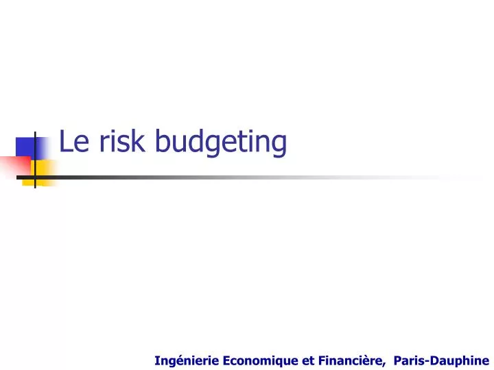 PPT - Le risk budgeting PowerPoint Presentation, free download - ID:6147457