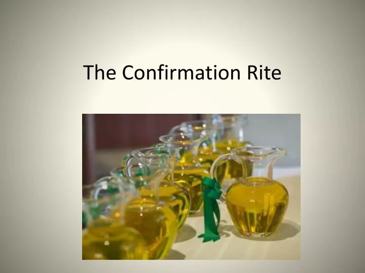 PPT - The Confirmation Rite PowerPoint Presentation, free download - ID ...