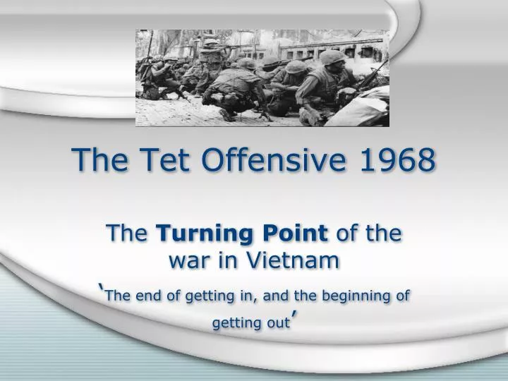 PPT - The Tet Offensive 1968 PowerPoint Presentation, free download ...