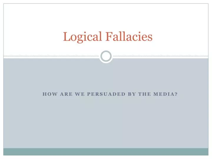 PPT - Logical Fallacies PowerPoint Presentation, free download - ID:6148455