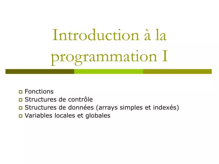 PPT - Introduction à la programmation I PowerPoint Presentation, free download - ID:6149690