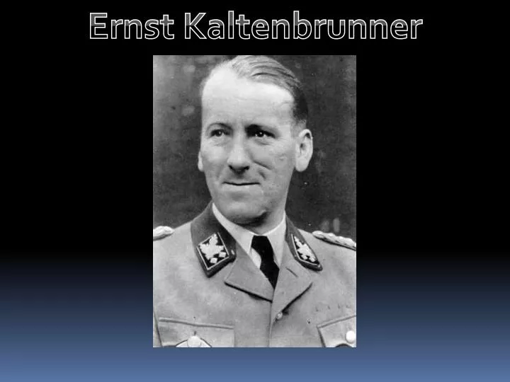 PPT - Ernst Kaltenbrunner PowerPoint Presentation, free download - ID ...