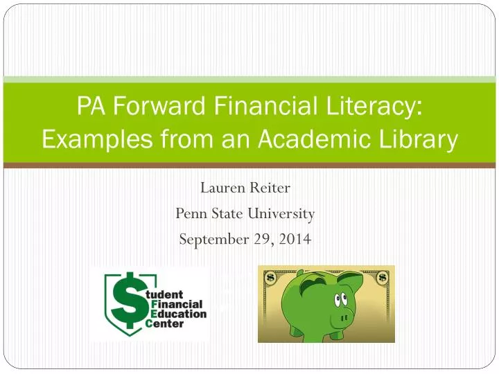 PPT - PA Forward Financial Literacy: Examples from an Academic Library ...