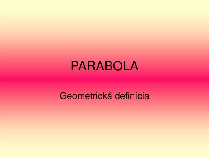 PPT - PARABOLA PowerPoint Presentation, free download - ID:6151916