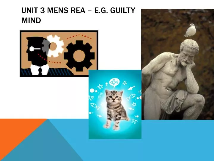 PPT - Unit 3 Mens Rea – e.g. guilty mind PowerPoint Presentation, free ...