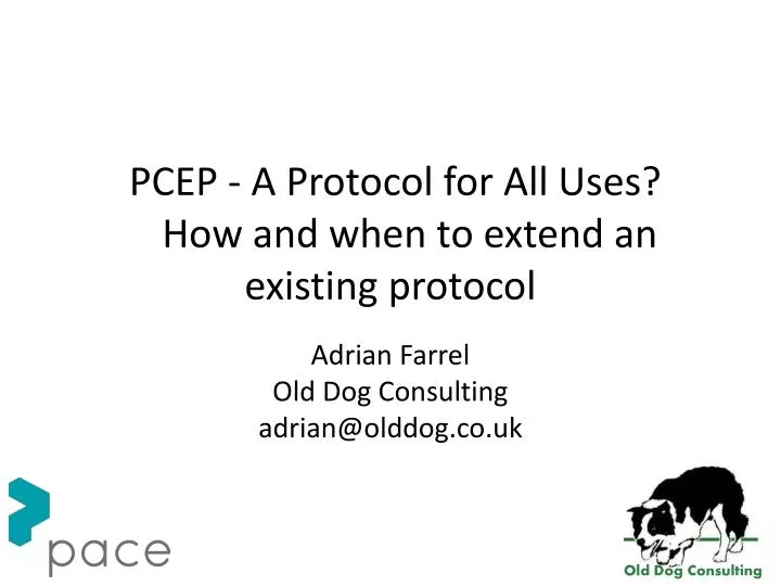 PPT - PCEP - A Protocol for All Uses? How and when to extend an existing protocol PowerPoint ...