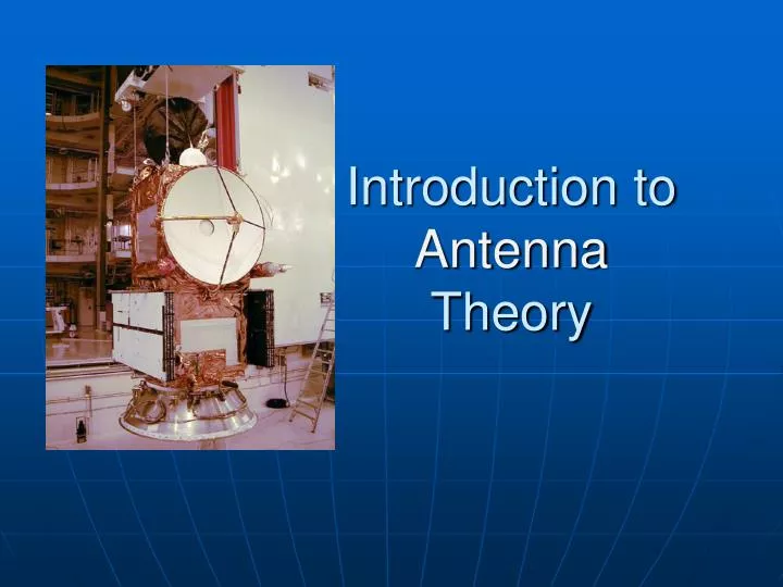 PPT - Introduction to Antenna Theory PowerPoint Presentation, free ...