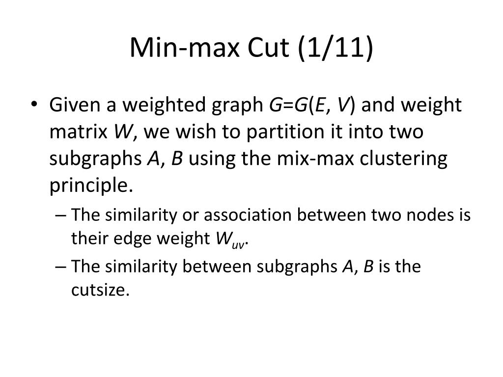 Ppt A Min Max Cut Algorithm For Graph Partitioning And Data Clustering Powerpoint Presentation 7360