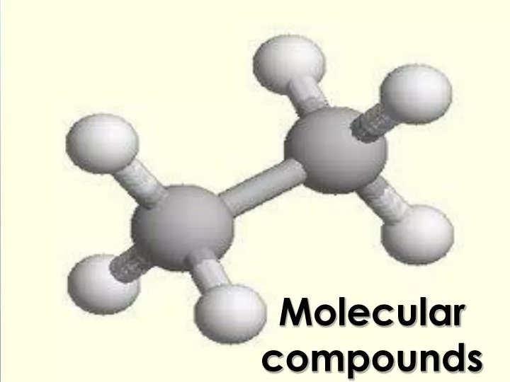 PPT - Molecular compounds PowerPoint Presentation, free download - ID ...