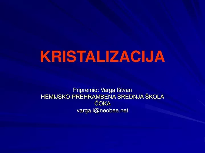 PPT - KRISTALIZACIJA PowerPoint Presentation, free download - ID:6156281