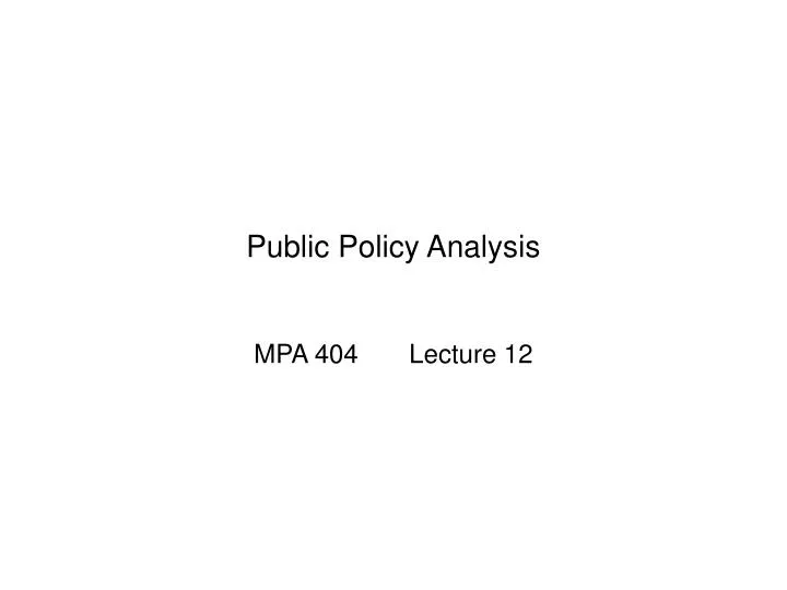 PPT - Public Policy Analysis PowerPoint Presentation, free download ...