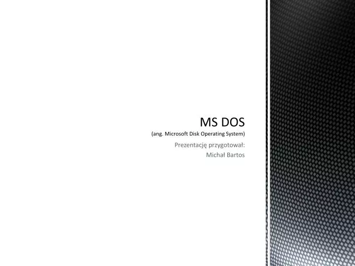PPT - MS DOS (ang. Microsoft Disk Operating System) PowerPoint ...