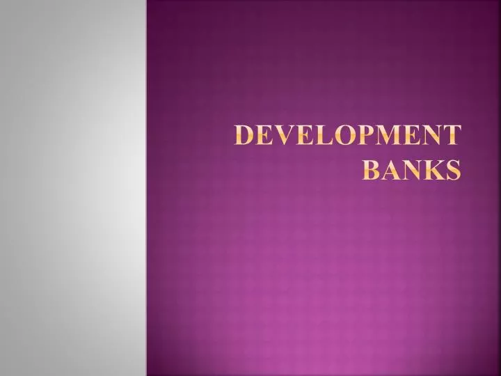 PPT - DEVELOPMENT BANKS PowerPoint Presentation, free download - ID:6159651