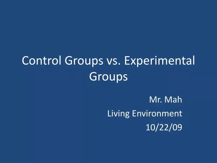 PPT - Control Groups vs. Experimental Groups PowerPoint Presentation ...