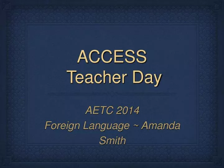 PPT - ACCESS Teacher Day PowerPoint Presentation, free download - ID ...