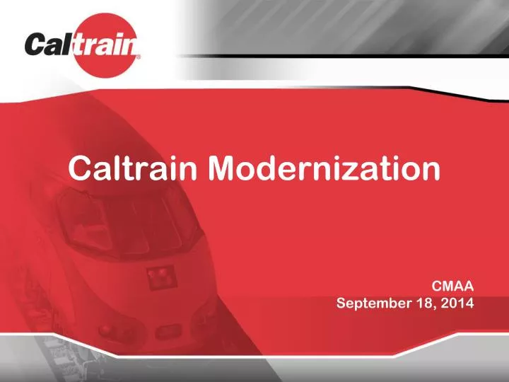 PPT - Caltrain Modernization PowerPoint Presentation, free download - ID:6161066
