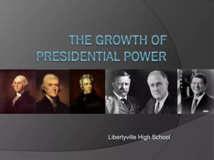 PPT - The Growth of Presidential Power PowerPoint Presentation, free ...