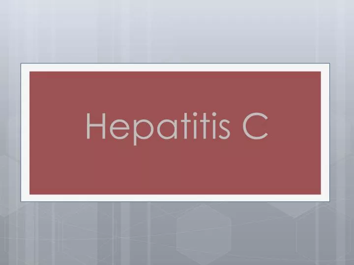 PPT - Hepatitis C PowerPoint Presentation, free download - ID:6161396