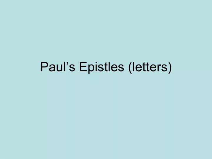 PPT - Paul’s Epistles (letters) PowerPoint Presentation, free download ...