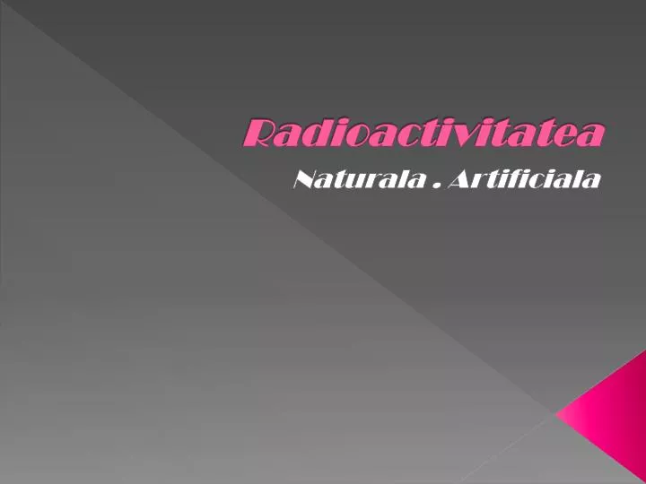 PPT - Radioactivitatea PowerPoint Presentation, free download - ID:6162444