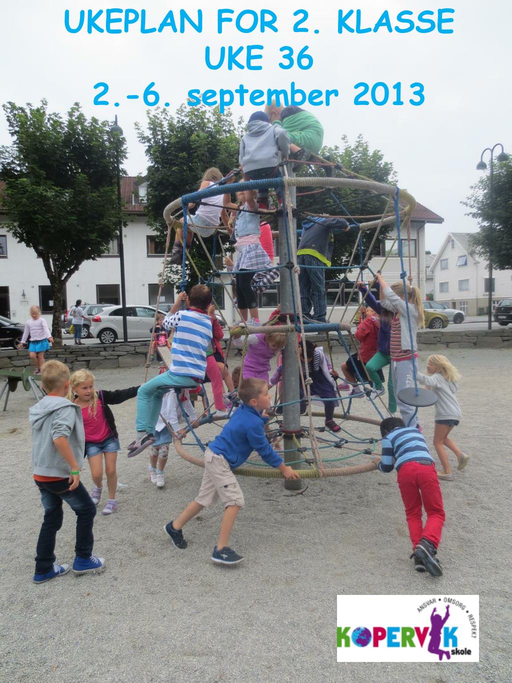 PPT - UKEPLAN FOR 2. KLASSE UKE 36 2 .-6. september 2013 PowerPoint ...