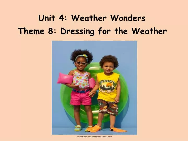 PPT - Unit 4: Weather Wonders PowerPoint Presentation, free download ...