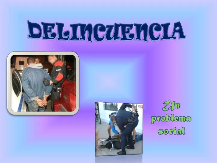 PPT - DELINCUENCIA PowerPoint Presentation, free download - ID:6163854