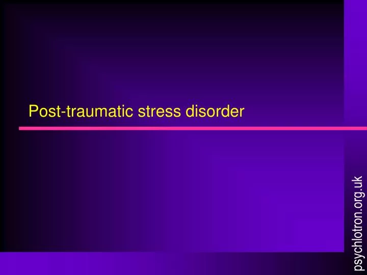 PPT - Post-traumatic stress disorder PowerPoint Presentation, free ...