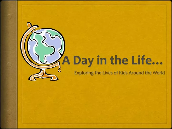PPT - A Day in the Life… PowerPoint Presentation, free download - ID ...