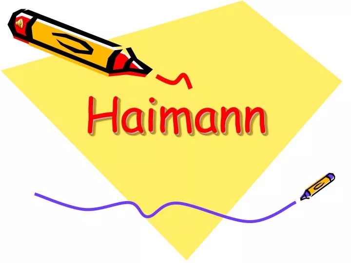 PPT - Haimann PowerPoint Presentation, free download - ID:6167556