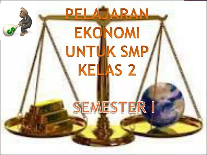 PPT - PELAJARAN EKONOMI UNTUK SMP KELAS 2 PowerPoint Presentation, free ...