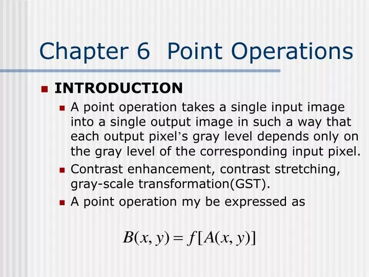 PPT - Chapter 6 Point Operations PowerPoint Presentation, free download ...