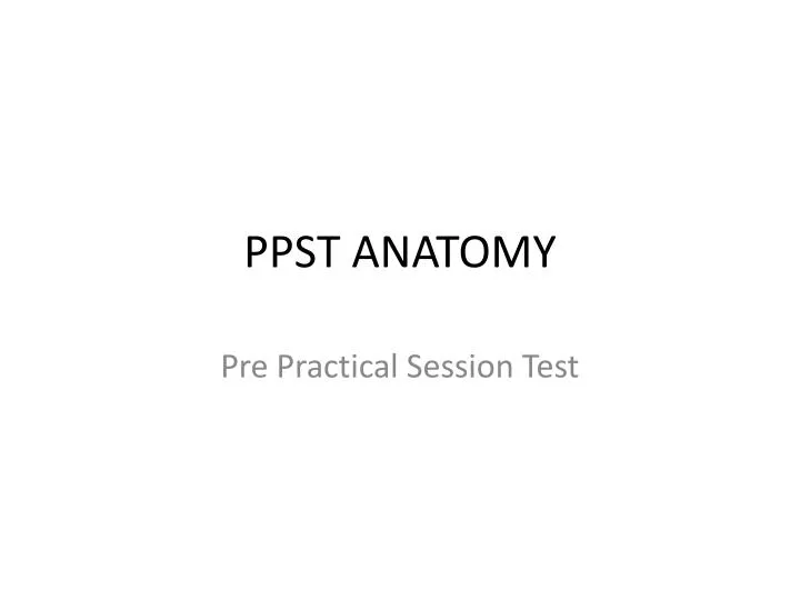 PPT - PPST ANATOMY PowerPoint Presentation, free download - ID:6168726