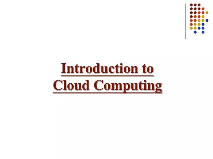 PPT - Introduction to Cloud Computing PowerPoint Presentation, free ...