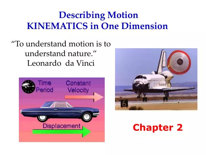 PPT - Describing Motion KINEMATICS in One Dimension PowerPoint ... PPT - Describing Motion KINEMATICS in One Dimension PowerPoint ...